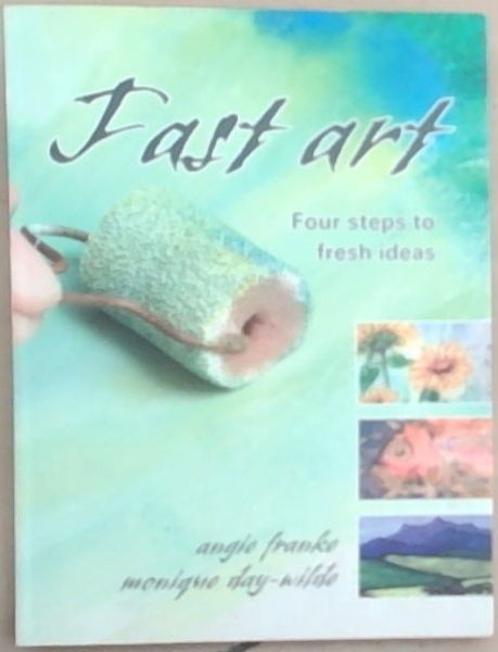 Fast Art: Four Steps to Fresh Ideas