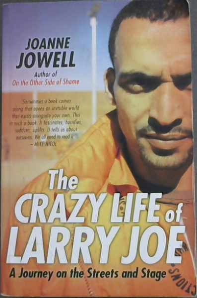 The Crazy Life of Larry Joe: A Journey on the Streets and Stage