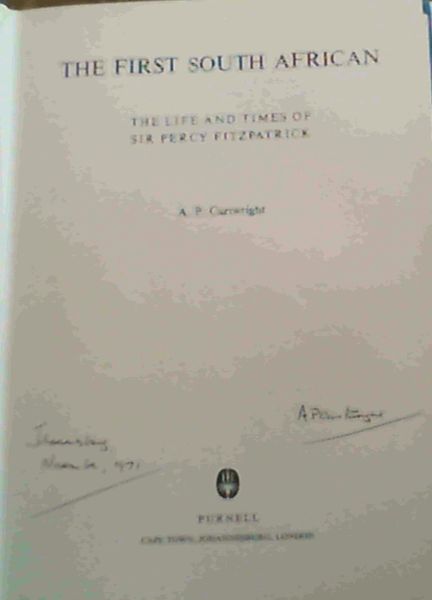 The First South African: The Life and Times of Sir Percy Fitzpatrick