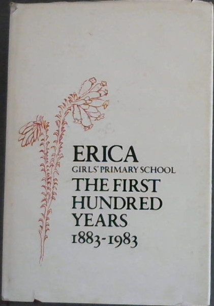 Erica Girls' Primary School : The First Hundred Years 1883 - 1983