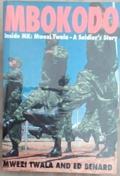 Mbokodo: Inside MK: Mwezi Twala - A Soldier's Story