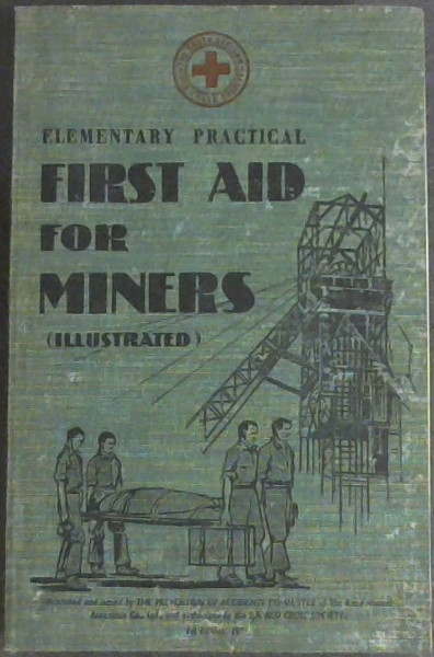 PRACTICAL FIRST AID FOR MINERS (Illustrated)