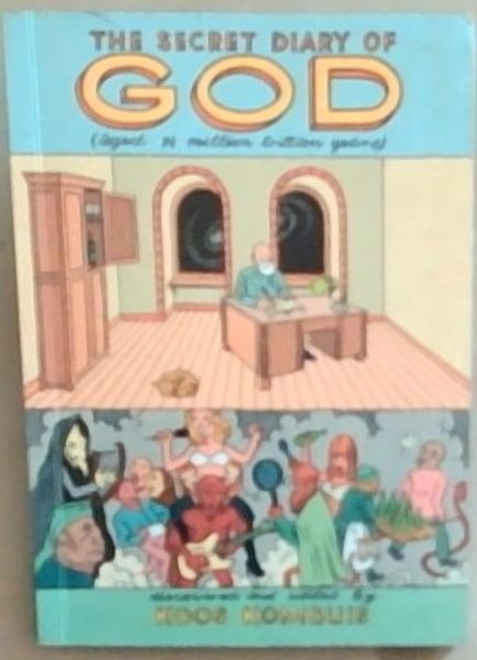The Secret Diary of God: (Aged 9 1/2 Million Trillion Years)
