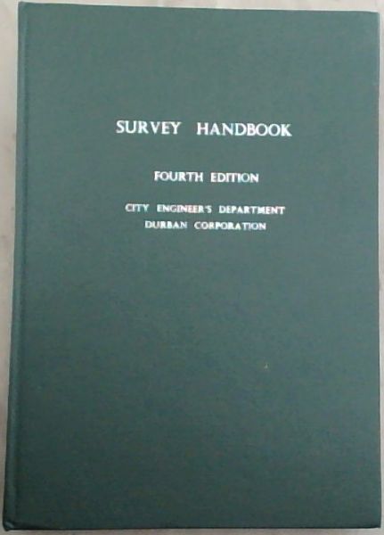 Survey Handbook. 3rd Edition [City Engineer's Department, Durban ...