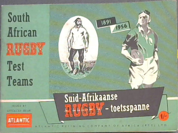 South African Rugby Test Teams 1891-1956 / Suid-Afrikaanse Rugby ...