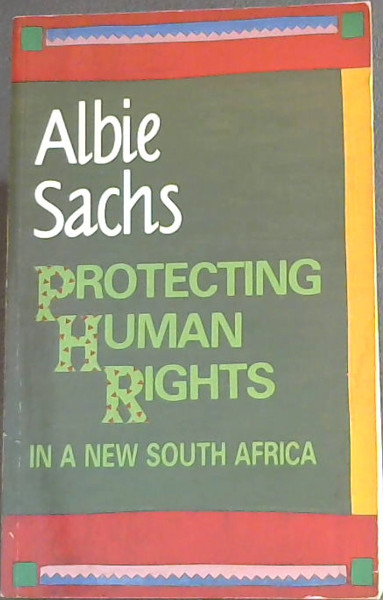 Protecting Human Rights In A New South Africa Contemporary South