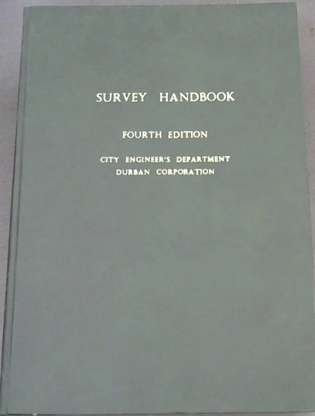 Survey Handbook. 3rd Edition [City Engineer's Department, Durban Corporation]