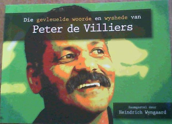 Die Gevleuelde Woorde en Wyshede van Peter de Villiers