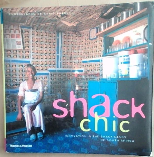 Shack Chic : Innovation in the Shack-Lands of South Africa