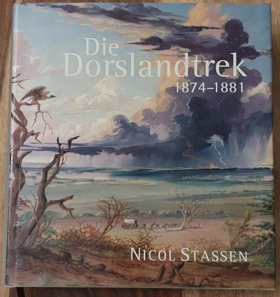 Die Dorslandtrek, 1874-1881 (Afrikaans Edition) Die Dorslandtrek, 1874-1881 (Afrikaans Edition)
