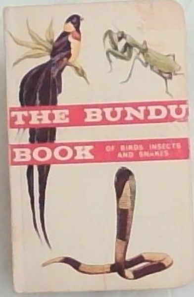 The Bundu Book of Birds, Insects and Snakes