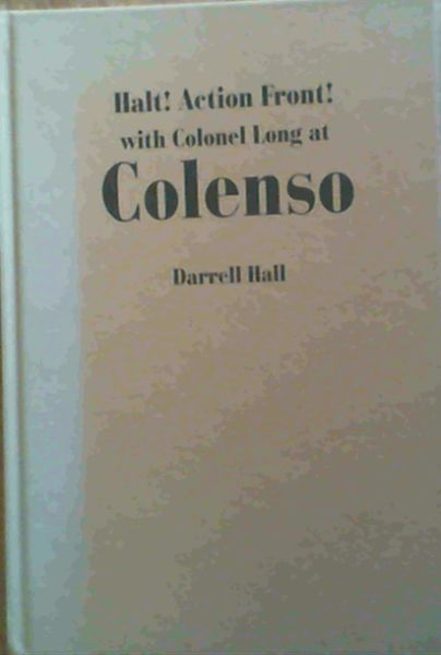 Halt! Action Front : with Colonel Long at Colenso