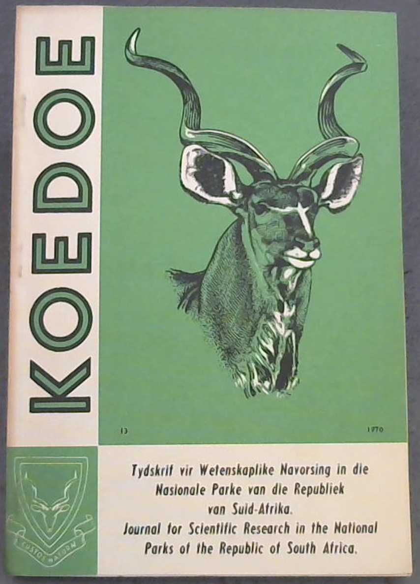 Koedoe 13 ; Journal for Scientific Research in the National Parks of ...
