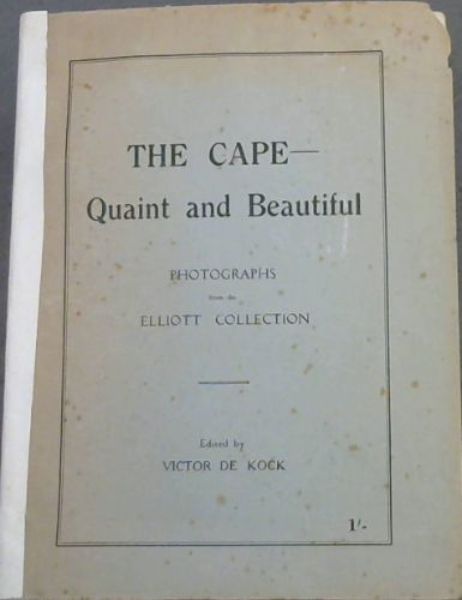 The Cape - Quaint and Beautiful : Photographs from the Elliott ...