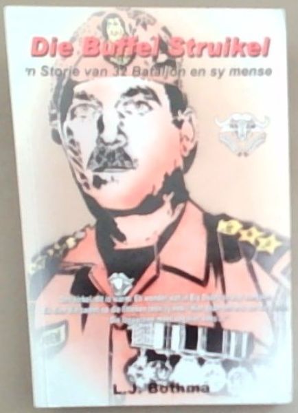 Die Buffel Struikel; 'n storie van 32 Bataljonen sy mense