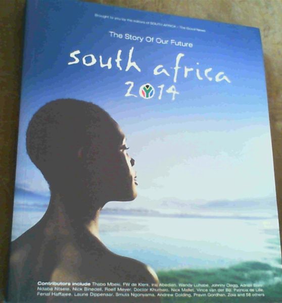 South Africa 2014: The Story of Our Future by Temba Masilela, Michael ...