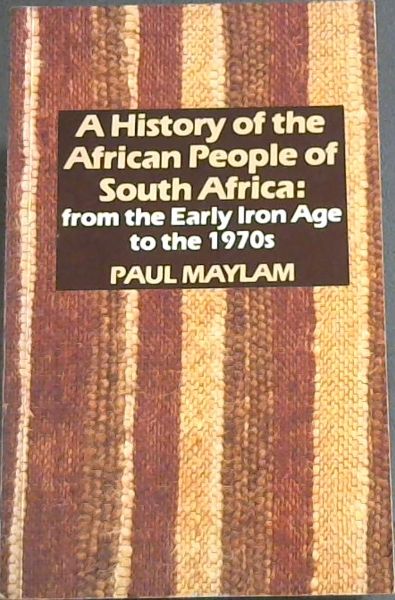 The History of the African People of South Africa: From the Early Iron ...