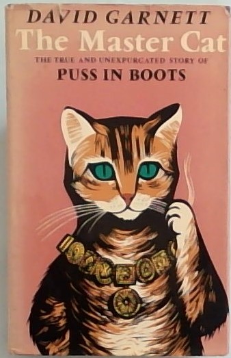 The Master Cat: The True And Unexpurgated Story Of Puss In Boots