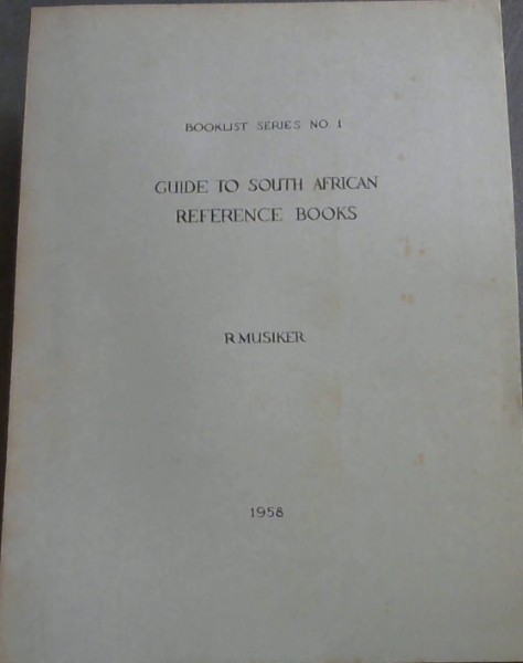 Guide to South African Reference Books: Booklist Series No .1.