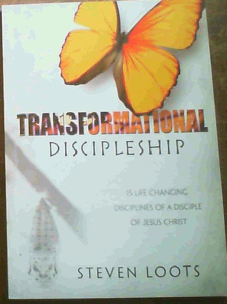TRANSFORMATIONAL DISCIPLESHIP - Fifteen Life Changing Disciplines of a ...