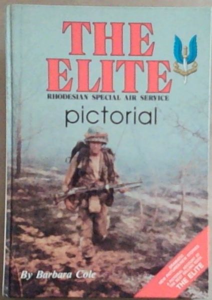 The Elite : Rhodesian Special Air Service: Pictorial The Elite : Rhodesian Special Air Service: Pictorial