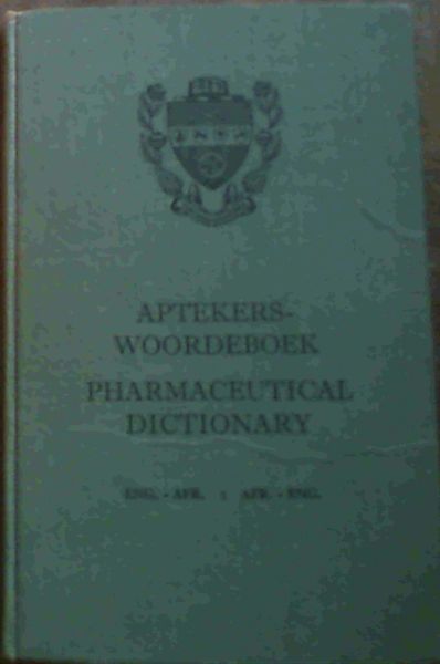 Aptekerswoordeboek- Pharmaceutical Dictionary Eng-Afr.; Afr-Eng