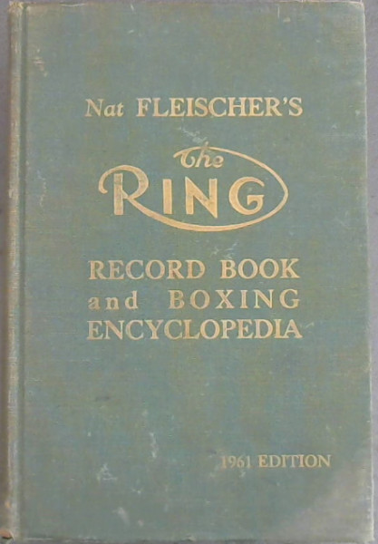 Nat Fleischer's The Ring: Record Book and Boxing Encyclopedia 1958 Edition