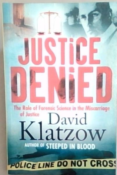 Justice Denied: The Role of Forensic Science in the Miscarriage of Justice