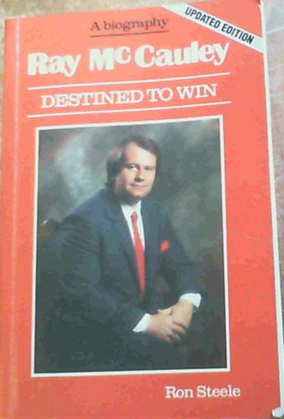 Ray McCauley: DESTINED TO WIN - A Biography (Signed by Ray Mc Cauley ...