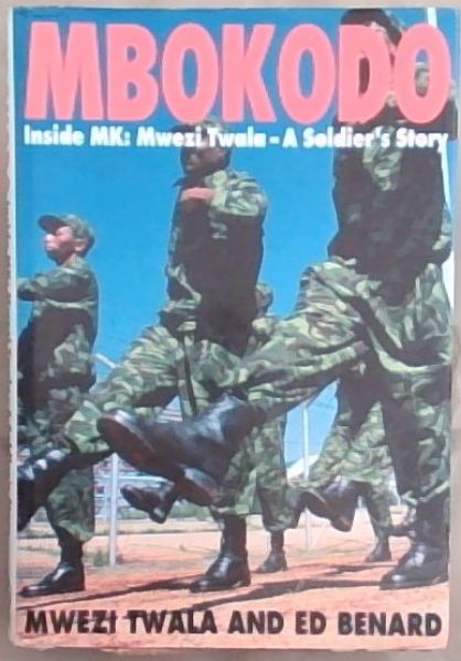 Mbokodo: Inside MK: Mwezi Twala - A Soldier's Story