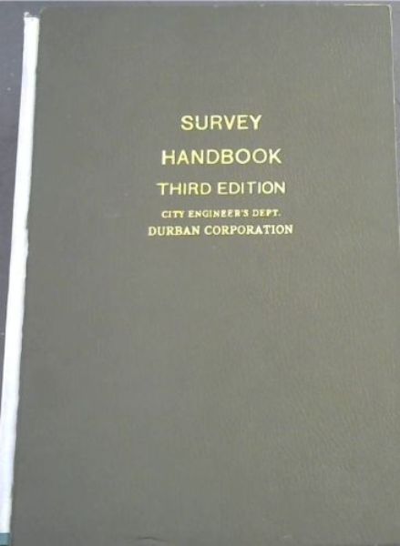 Survey Handbook. 3rd Edition [City Engineer's Department, Durban Corporation]