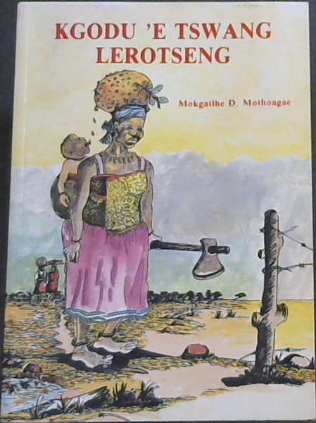 Kgodu 'e tswang lerotseng: Setswana poetry