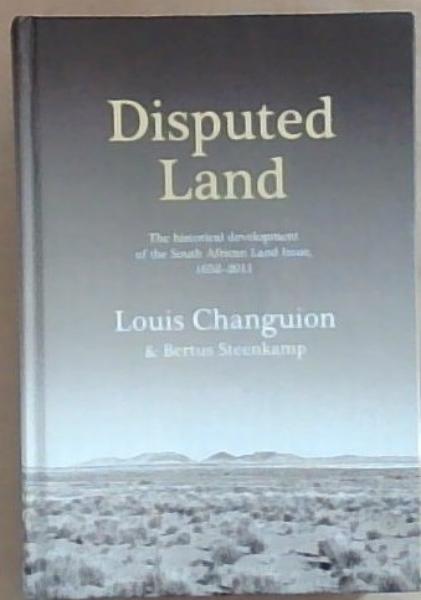 Disputed Land: The Historical Development of the South African Land ...