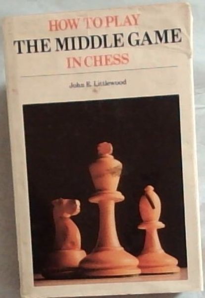The Middle Game In Chess