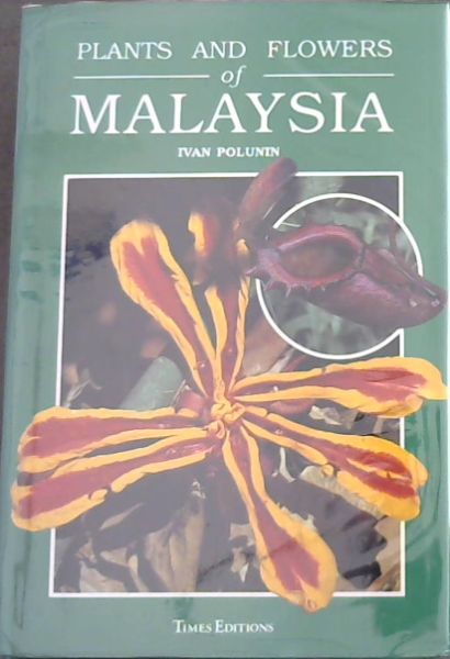 Plants and Flowers of Malaysia