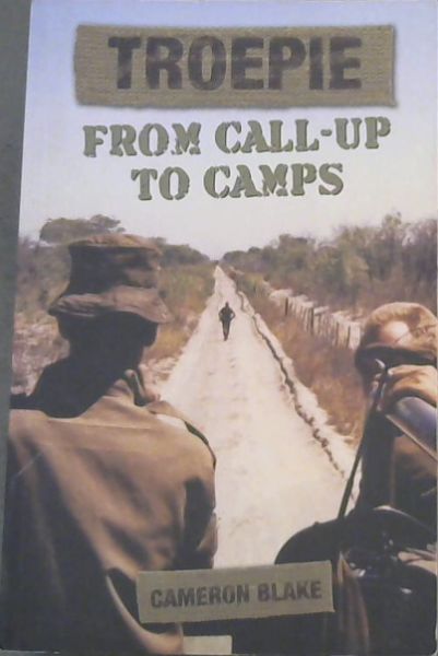 Troepie Snapshots: A Pictorial Recollection of the South African Border War