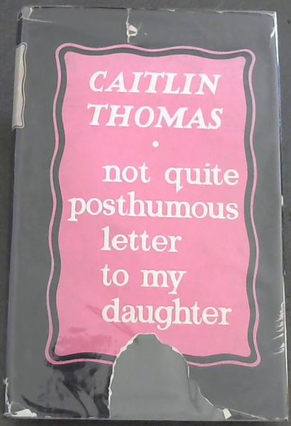 NOT QUIRE POSTHUMOUS LETTER TO MY DAUGHTER