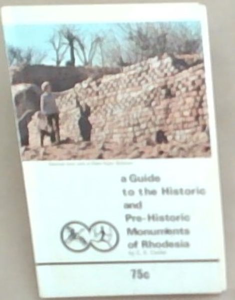 a Guide to the Historic and Pre-Historic Moments of Rhodesia