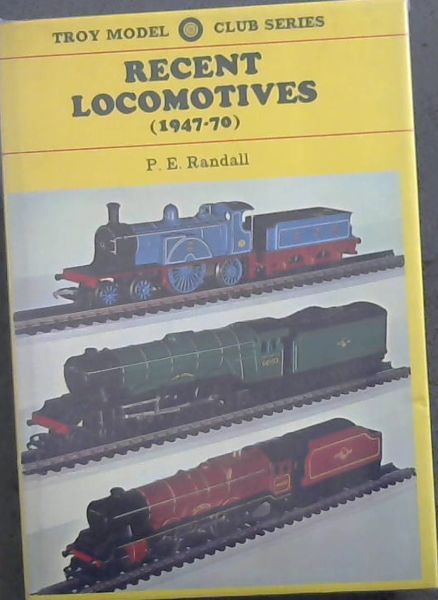 RECENT LOCOMOTIVES (1947 - 1970) Troy Model Club Series