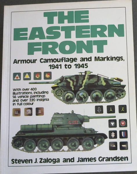 The Eastern Front: Armour Camouflage and Markings, 1941 to 1945 - With ...