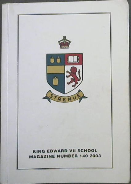 Strenue- King Edward Vii School Magazine (Number 144) - 2007
