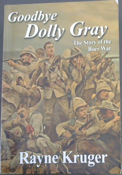 Goodbye Dolly Gray: The story of the Boer war