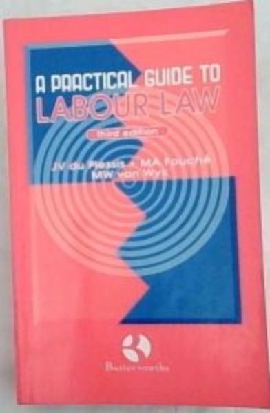 A Practical Guide to Labour Law (Third edition) A Practical Guide to Labour Law (Third edition)