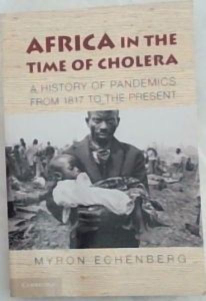 AFRICA IN THE TIME OF CHOLERA: A History of Pandemics from 1817 to the ...
