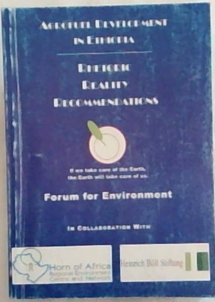 Agrofuel Development in Ethiopia: Rhetoric, Reality and Recommendations