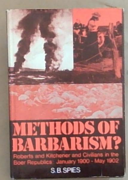 Methods of Barbarism?: Roberts and Kitchener and Civilians in the Boer ...