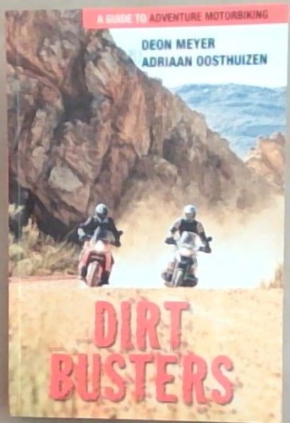 Dirt Busters: A Guide To Adventure Motorbiking