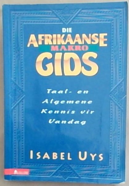 Die Afrikaanse Makro Gids: Vandag SE Taal-En Algemene Kennis-Boek ...
