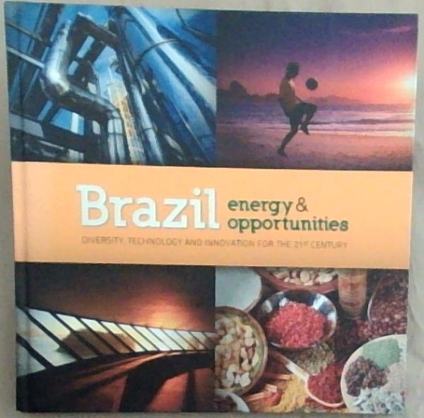Brazil energy and opportunities: Diversity, Technology and Innovation ...