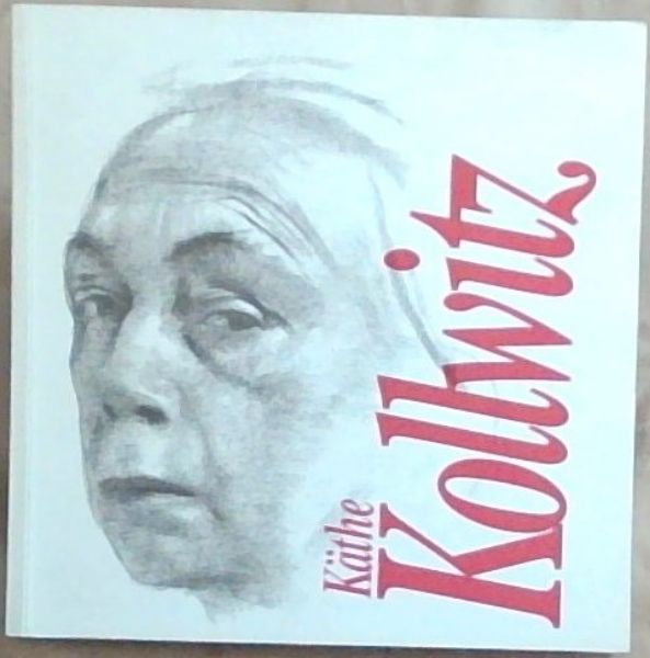 Kathe Kollwitz - Exhibition Catalogue